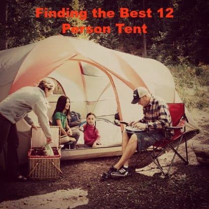 Finding the Best 12 Person Tent - 5 Killer Tents for 12 People or More