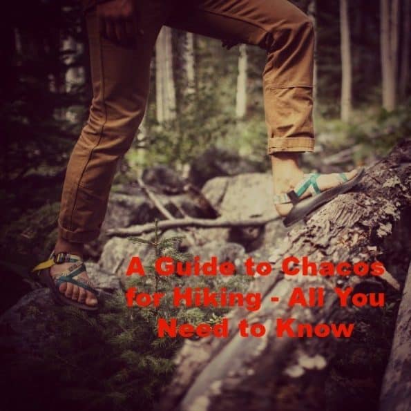 A Guide to Chacos for Hiking - All You Need to Know - All Outdoors Guide