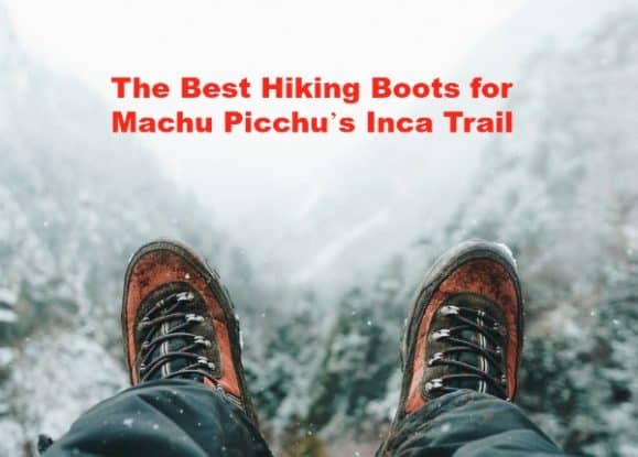 The Best Hiking Boots for Machu Picchu’s Inca Trail - All Outdoors Guide