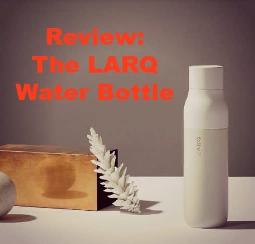 The LARQ Bottle Review - Purification at Its Best? - All Outdoors Guide